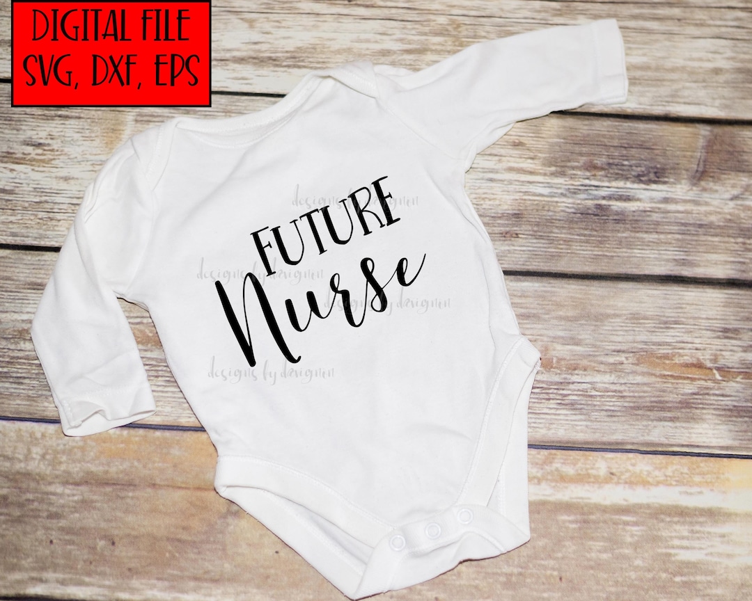 Digital Download - Future Nurse Cut File (svg, Dxf, Eps) - Nurse Svg ...