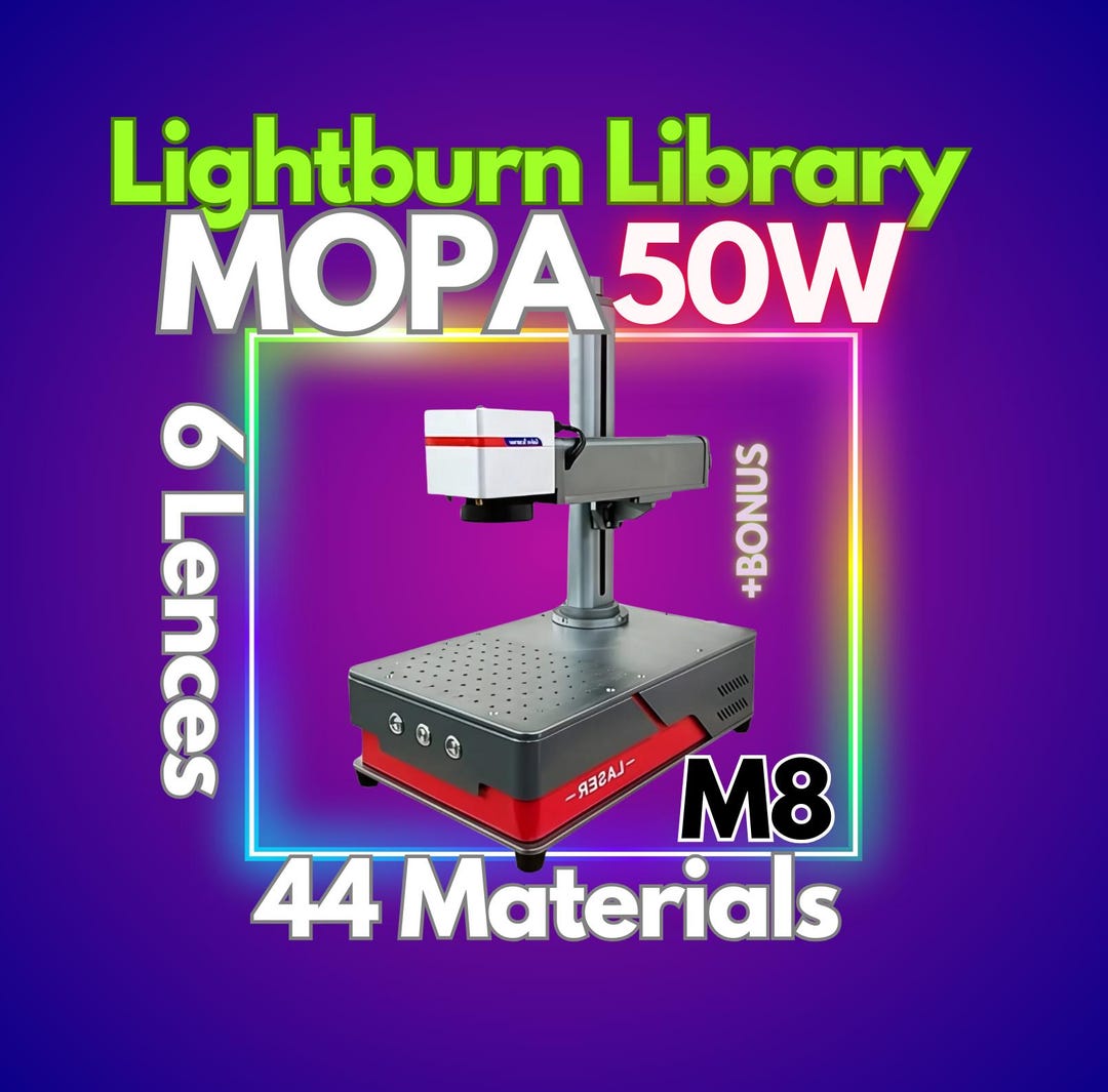Mopa M8 50W Fiber Laser Lightburn Library: 44 Materials, 6 Lenses ...