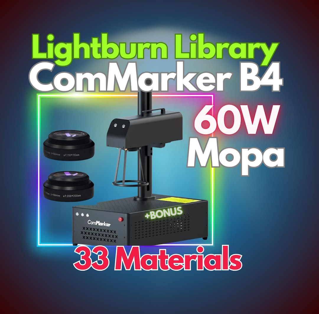 Commarker B4 MOPA 60W Lightburn Library – 33 Materials, Optimized Engraving & Color Marking ...