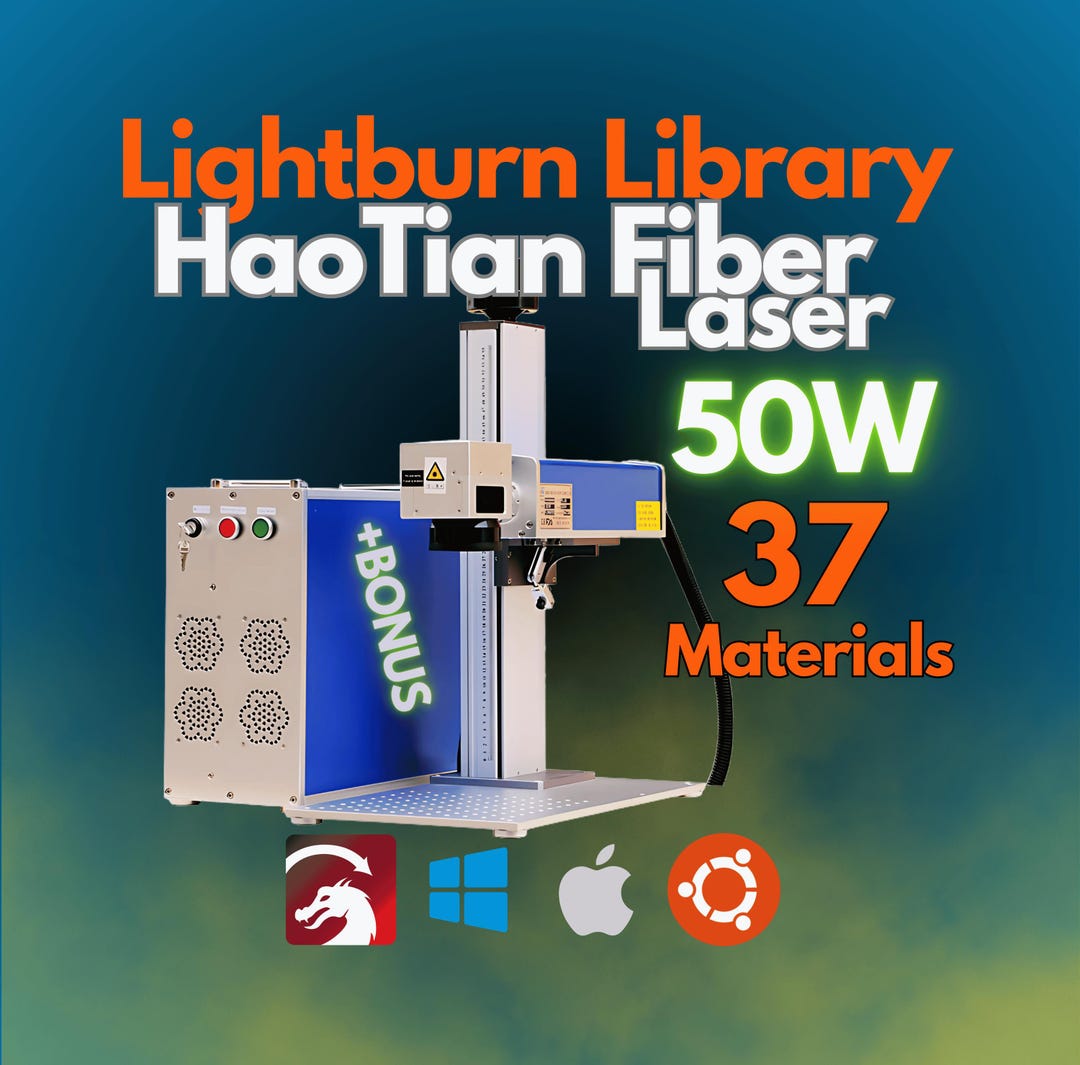 50W Haotian Fiber Laser Lightburn Library - 5 Lenses, 37 Materials (+bonus) | CLB Files for Plug ...