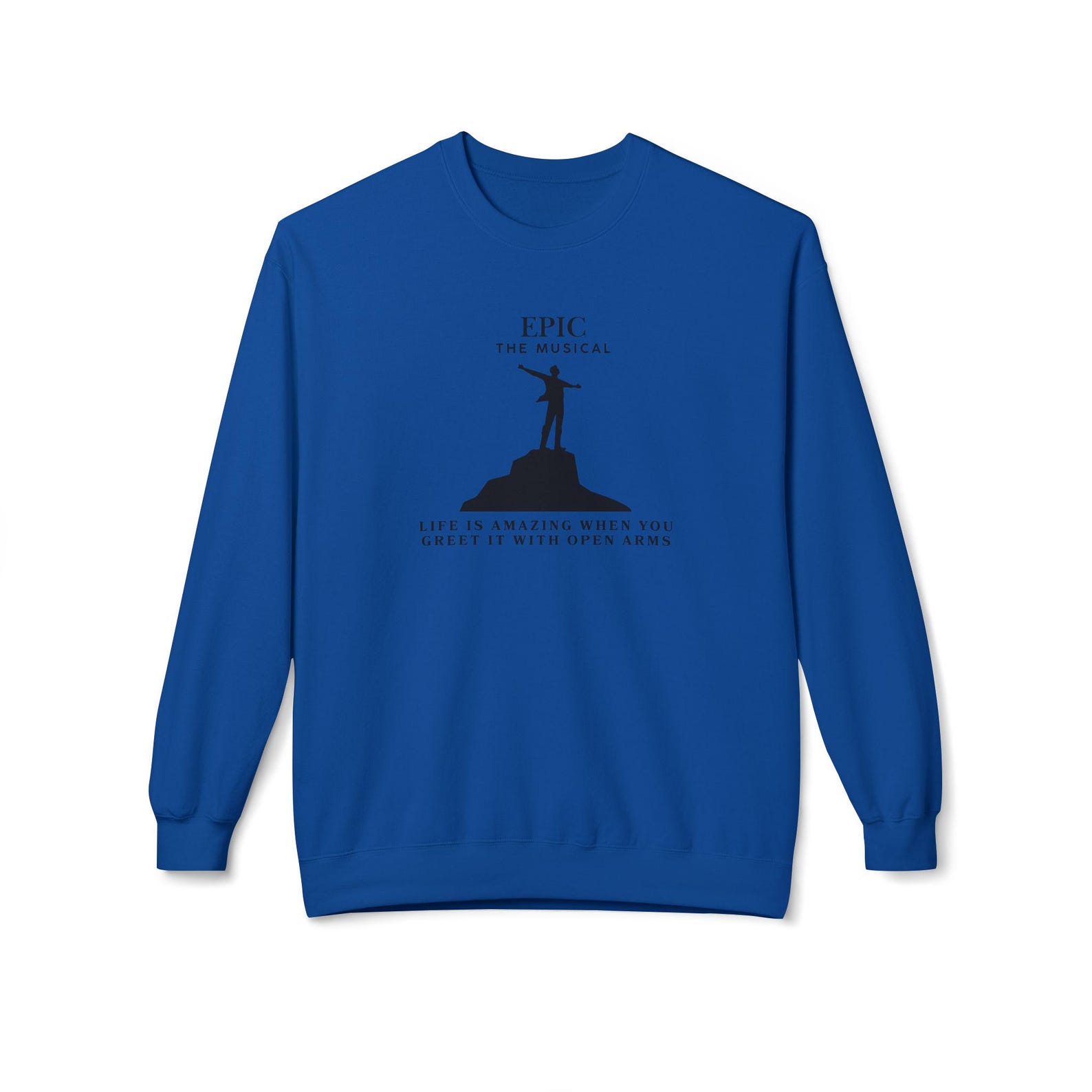 Open Arms EPIC the Musical Sweatshirt|polities| Music Lover Gift ...
