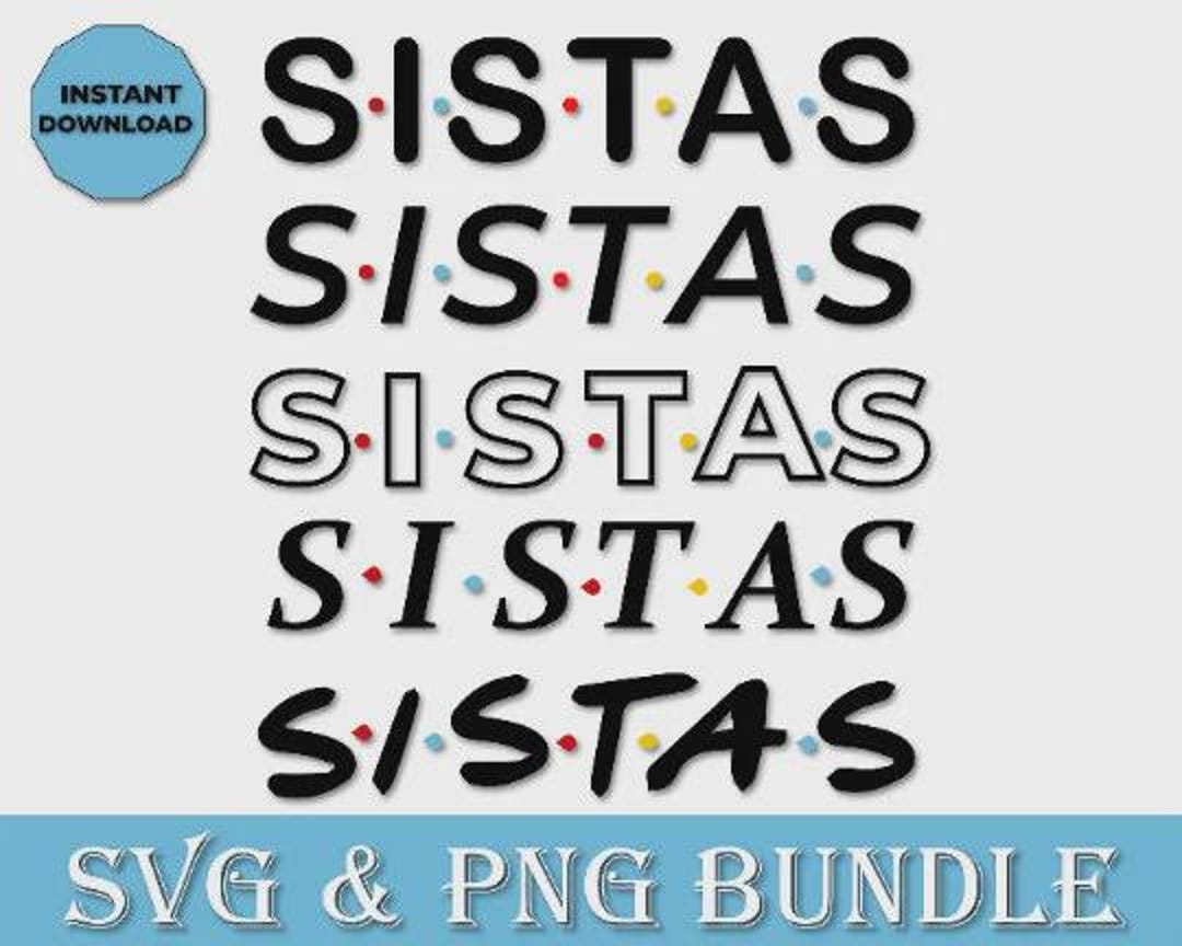 Sistas SVG & PNG Bundle, Sister Sublimation Design, Sista Logo Clipart ...