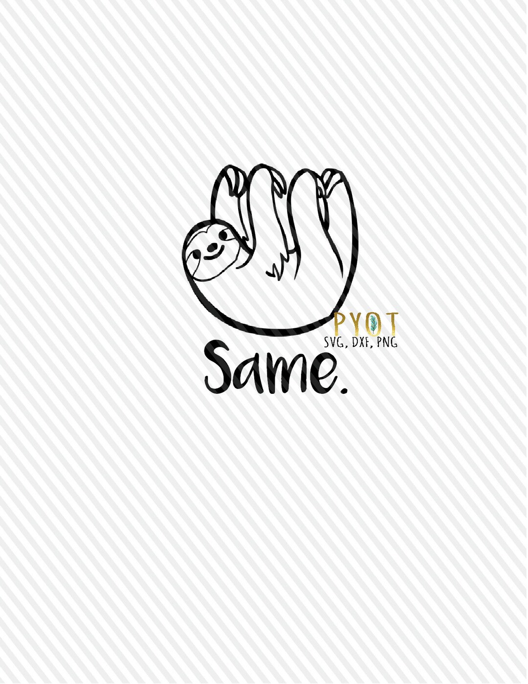 Sloth Same SVG, DXF, PNG - Etsy