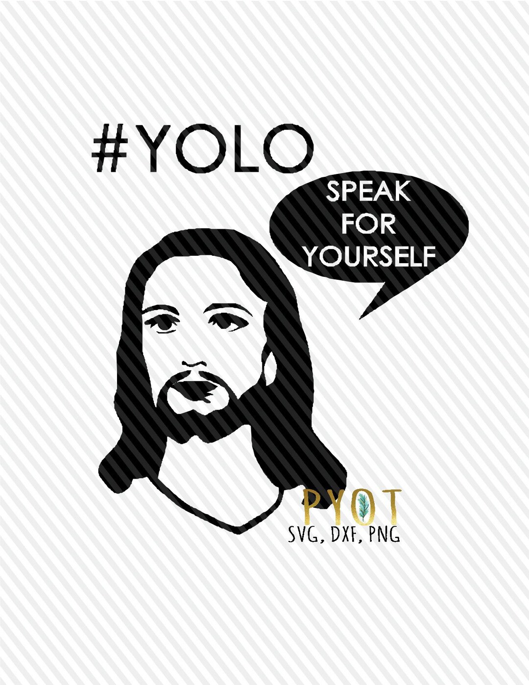 Jesus Yolo Speak for Yourself SVG, DXF, PNG - Etsy