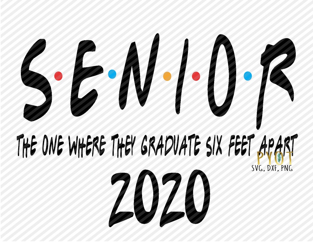 Senior 2020 Friends SVG, DXF, PNG - Etsy