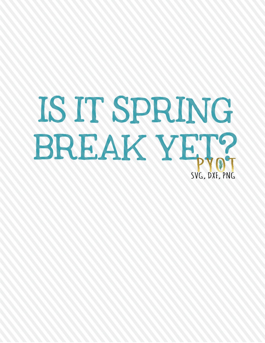 Is It Spring Break Yet SVG, DXF, PNG - Etsy