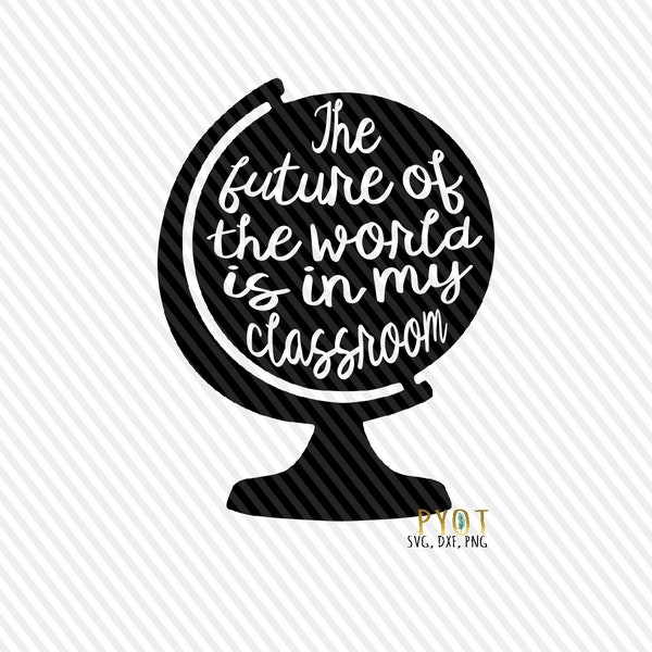 The Future of the World is in My Classroom - Etsy