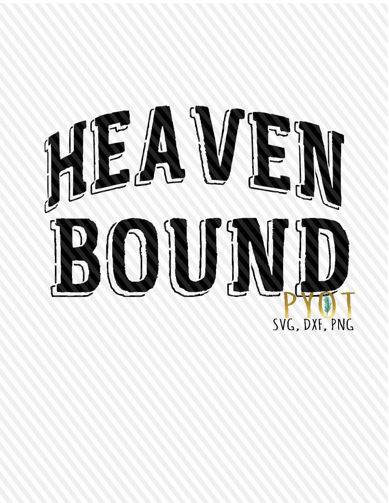 Heaven Bound SVG DXF PNG | Etsy