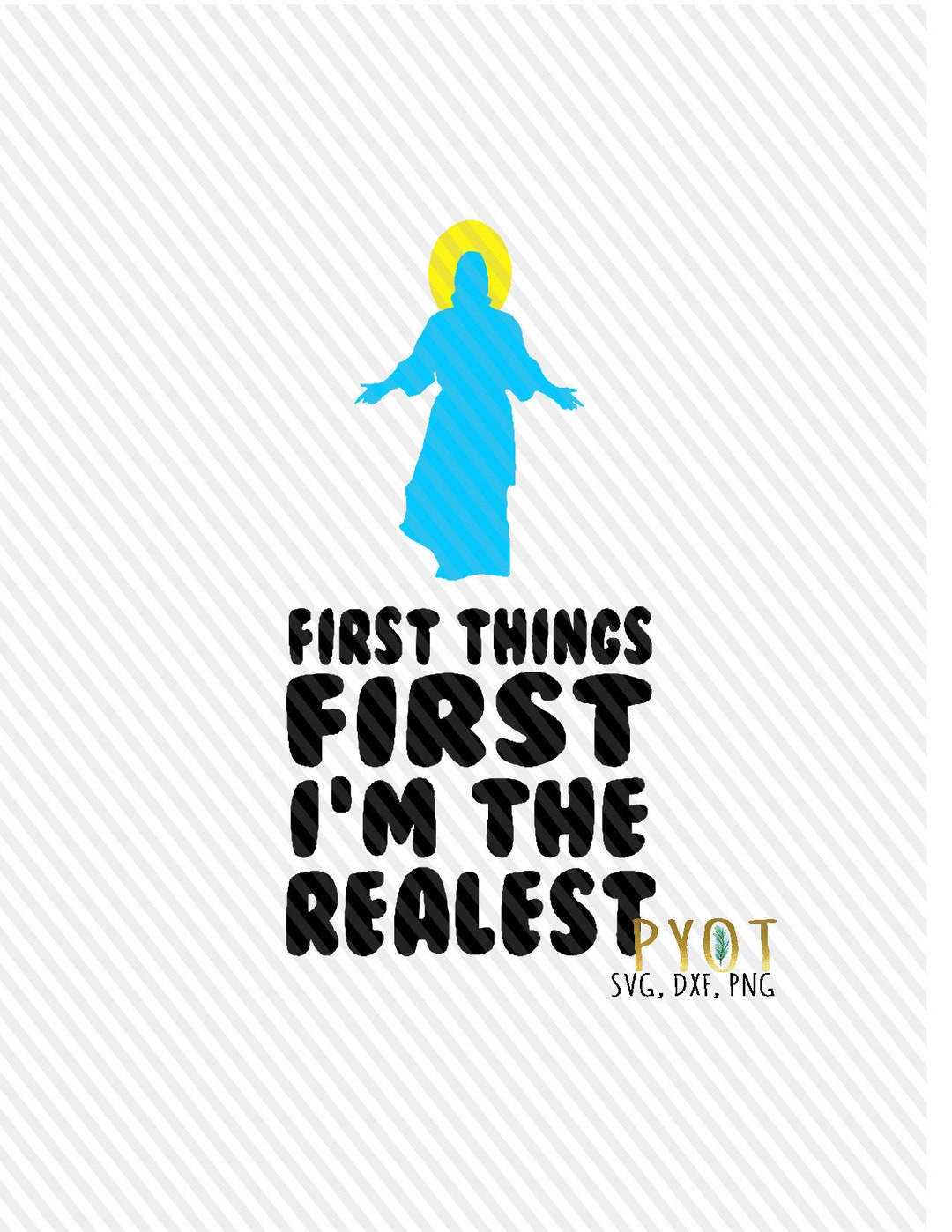 Jesus First Things First I'm the Realest Svg DXF PNG - Etsy