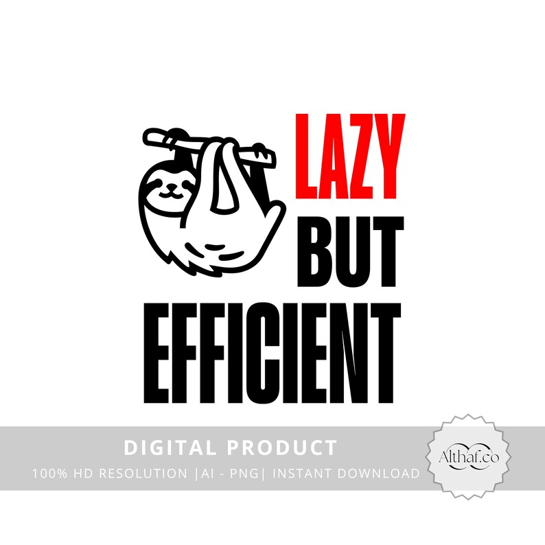 Lazy but Efficient PNG, Funny Productivity PNG, Work Smart Not Hard Tee ...