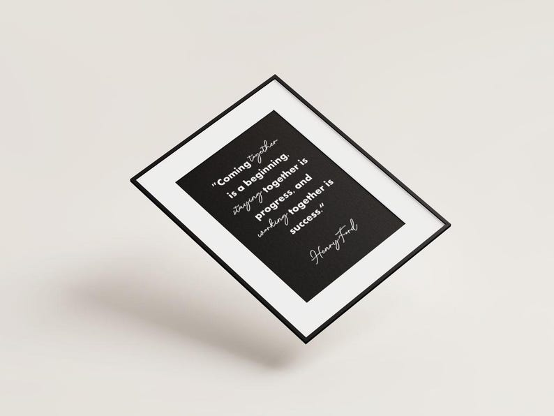 Henry Ford Quote Coming Together is a Beginning, Staying Together is ...