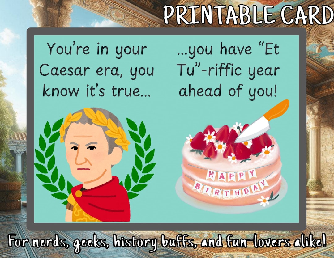 Printable Birthday Day Card, Funny Puns Roman Caesar Greeting Card ...