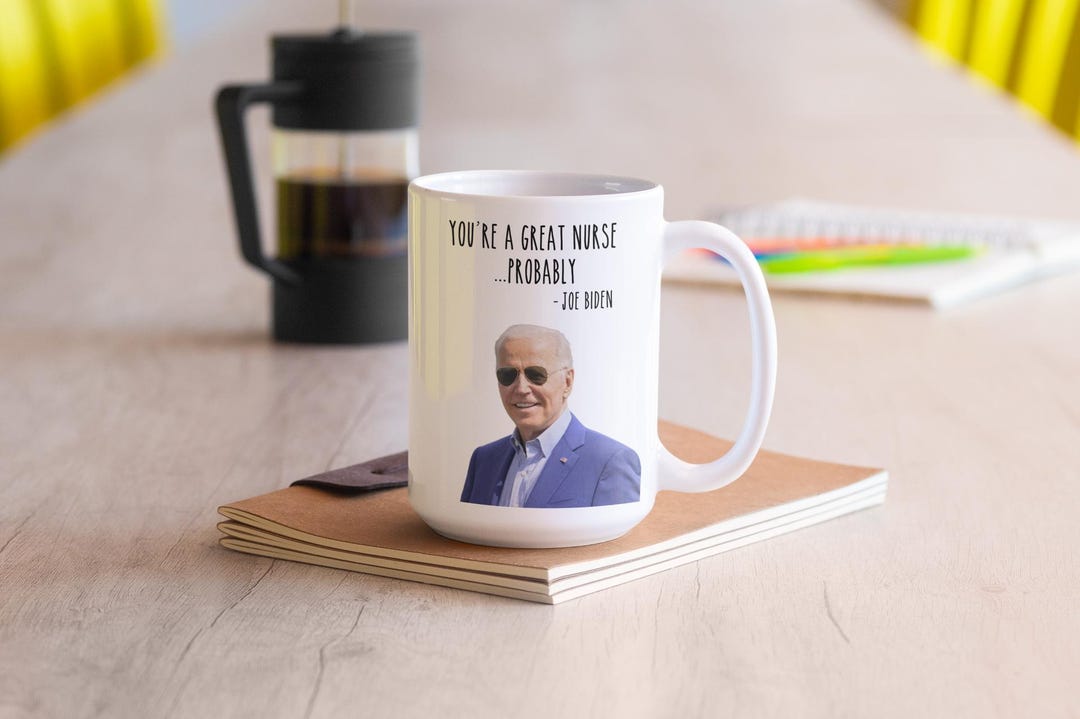 Funny Joe Biden Nurse Mug - Healthcare Appreciation Gift - Etsy