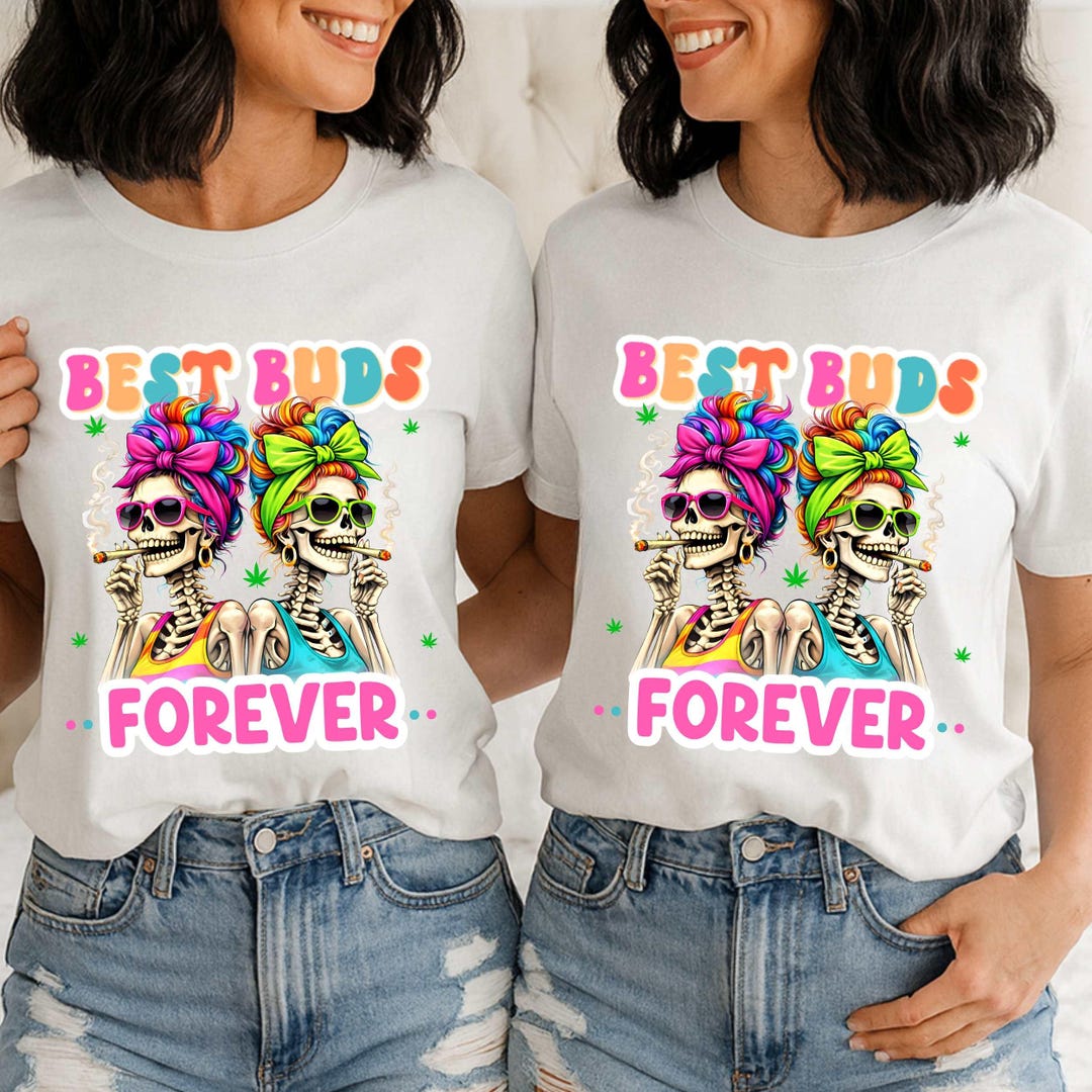 Best Buds Forever Shirt, Funny Weed Best Friend Graphic Tee, Matching ...