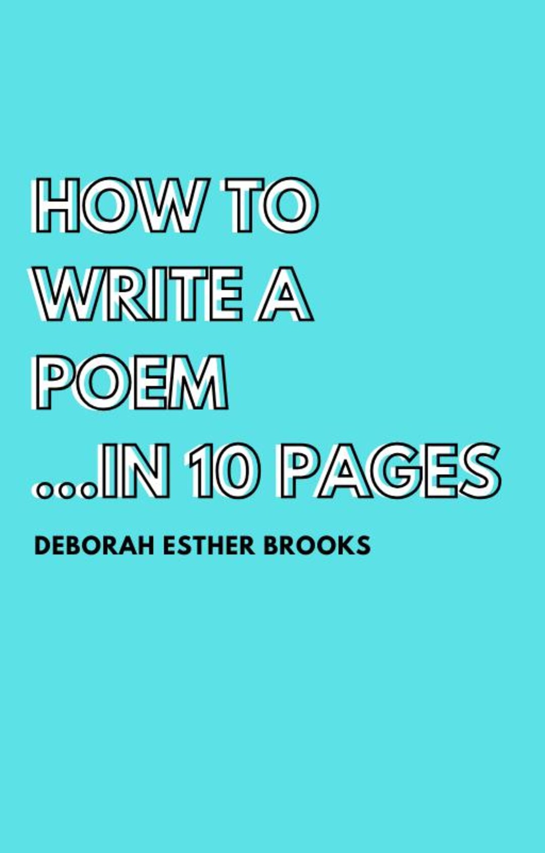 How to Write a Poem in 10 Pages: A Step-by-step Guide for Aspiring ...