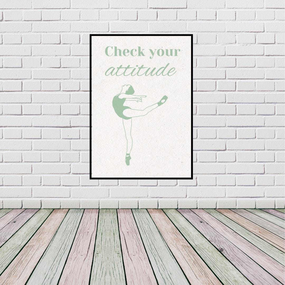 Dance Studio Dance Teacher Ballet Poster - Check Your Attitude in White ...