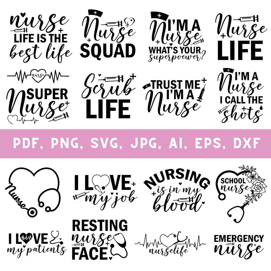 Nurse Svg Bundle, Nurse Sayings Svg, Nurse Quotes Svg, Nurse Life Svg ...
