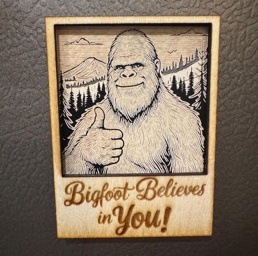 Polaroid Bigfoot Magnet | Bigfoot Believes in You! | Wood Magnent - Etsy