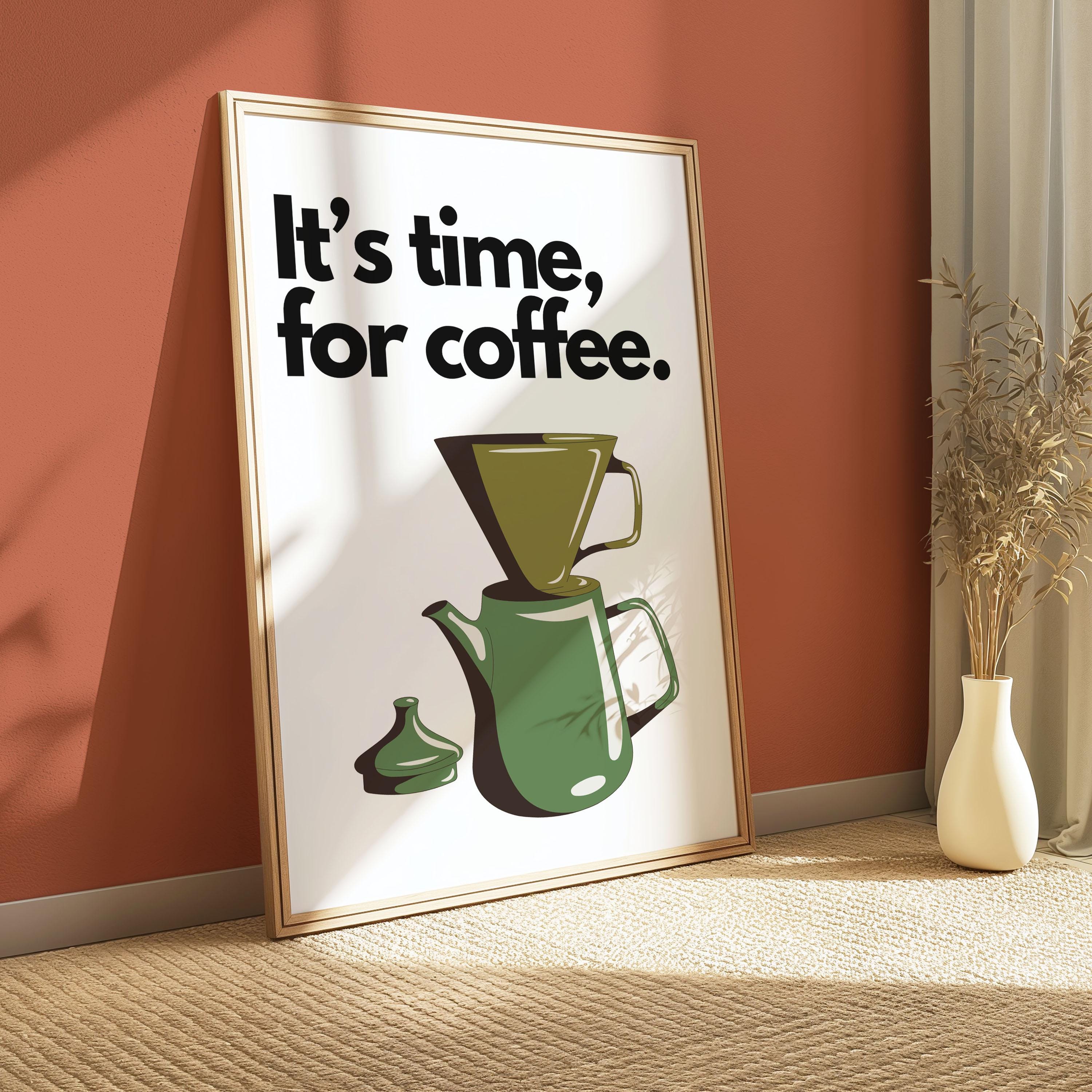 Printable Coffee Wall Art, It’s Time for Coffee, Kitchen Wall Art ...