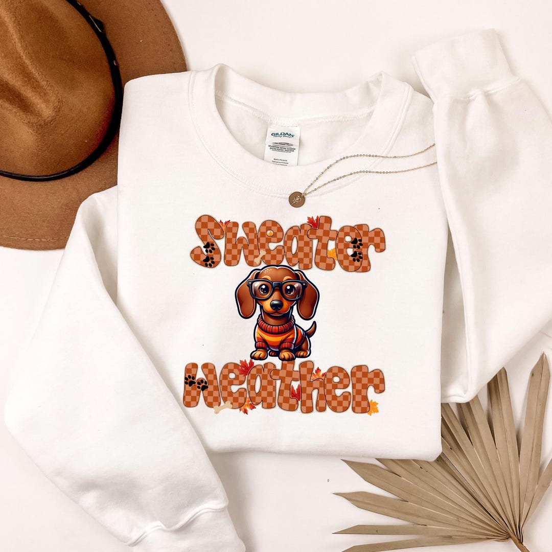 Fall Dachshund Sweater Weather Sweatshirt, Fun Weenie Dog Fall Shirt ...