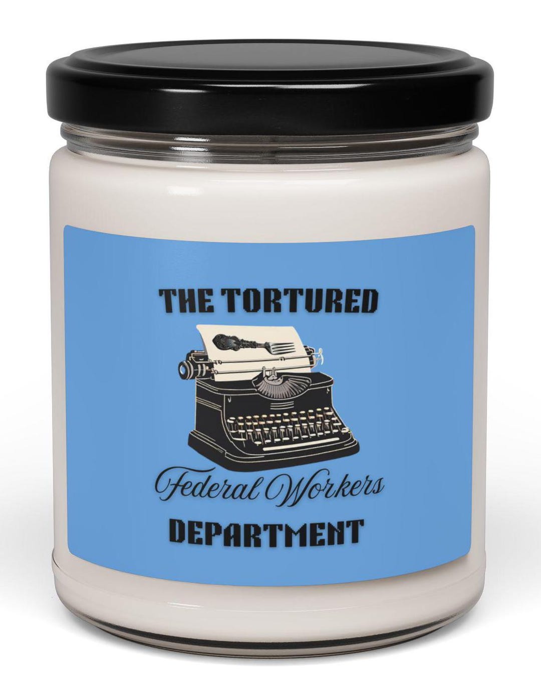 The Tortured Federal Workers Scented Soy Candle,federal Employees ...