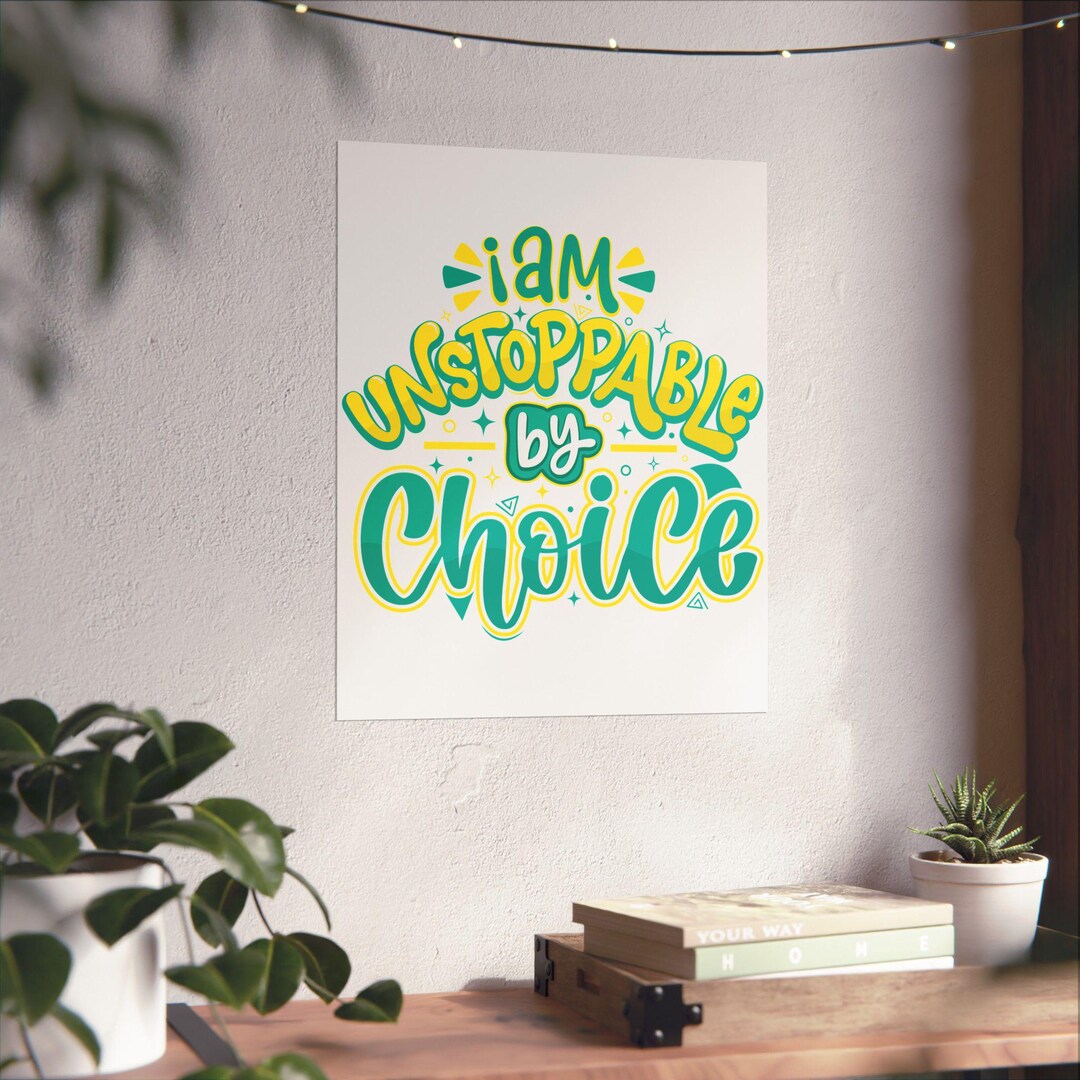 I Am Unstoppable by Choice Motivational & Inspirational Empowering ...