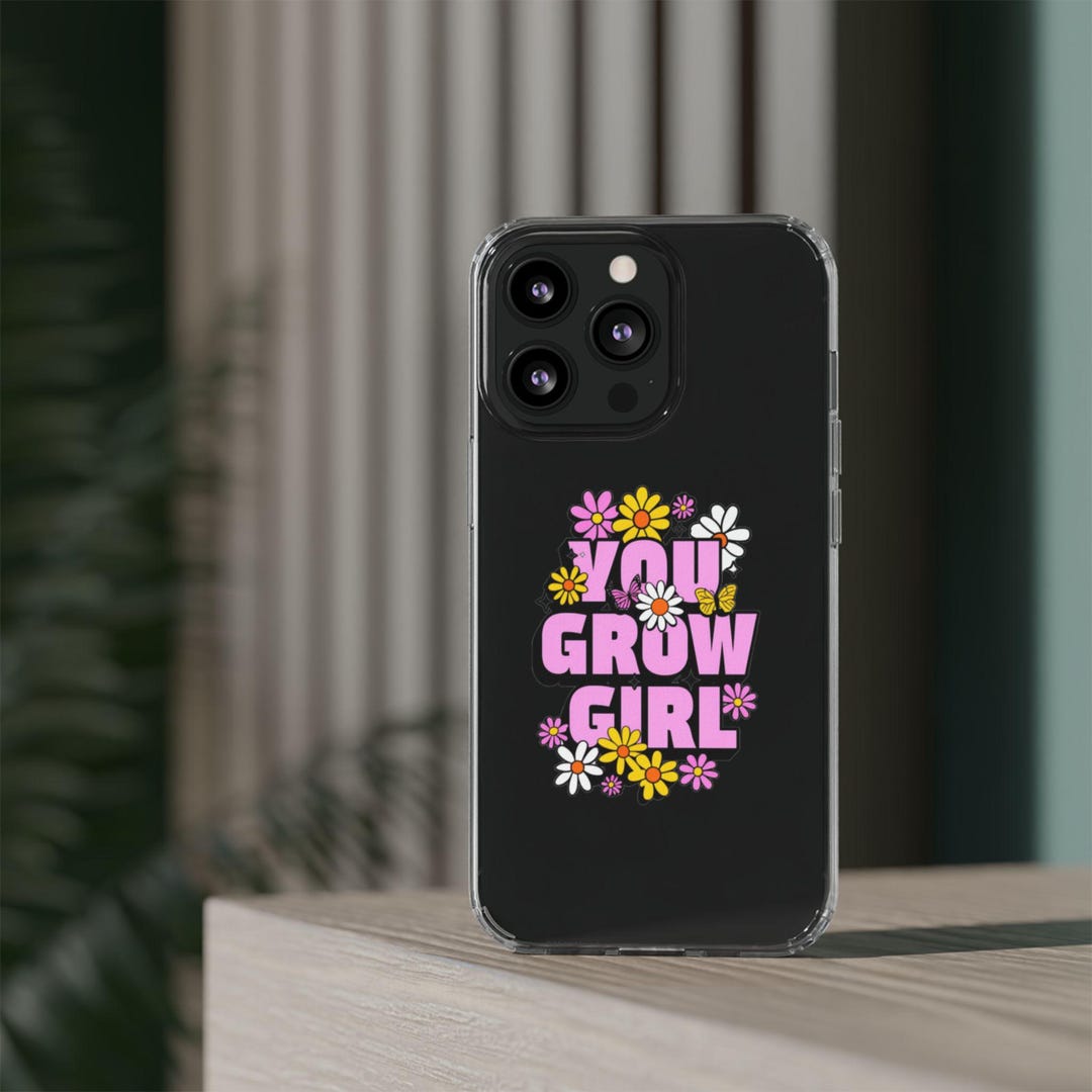 You Grow Girl Clear Phone Case | Floral Phone Cover | Cute Clear Case ...