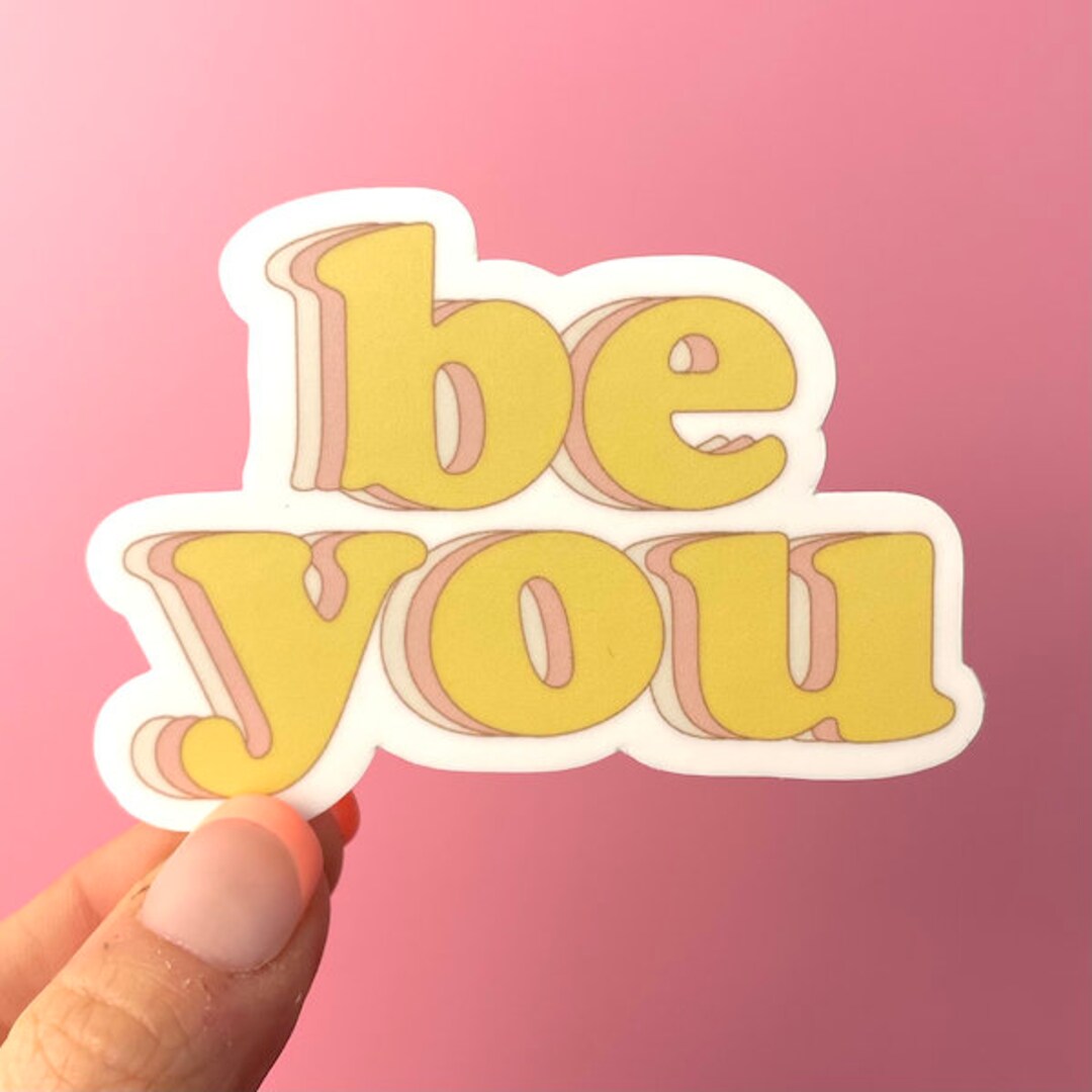 Be You Vinyl Sticker, Self Love Gift, Be Yourself, Confidence, Teen ...