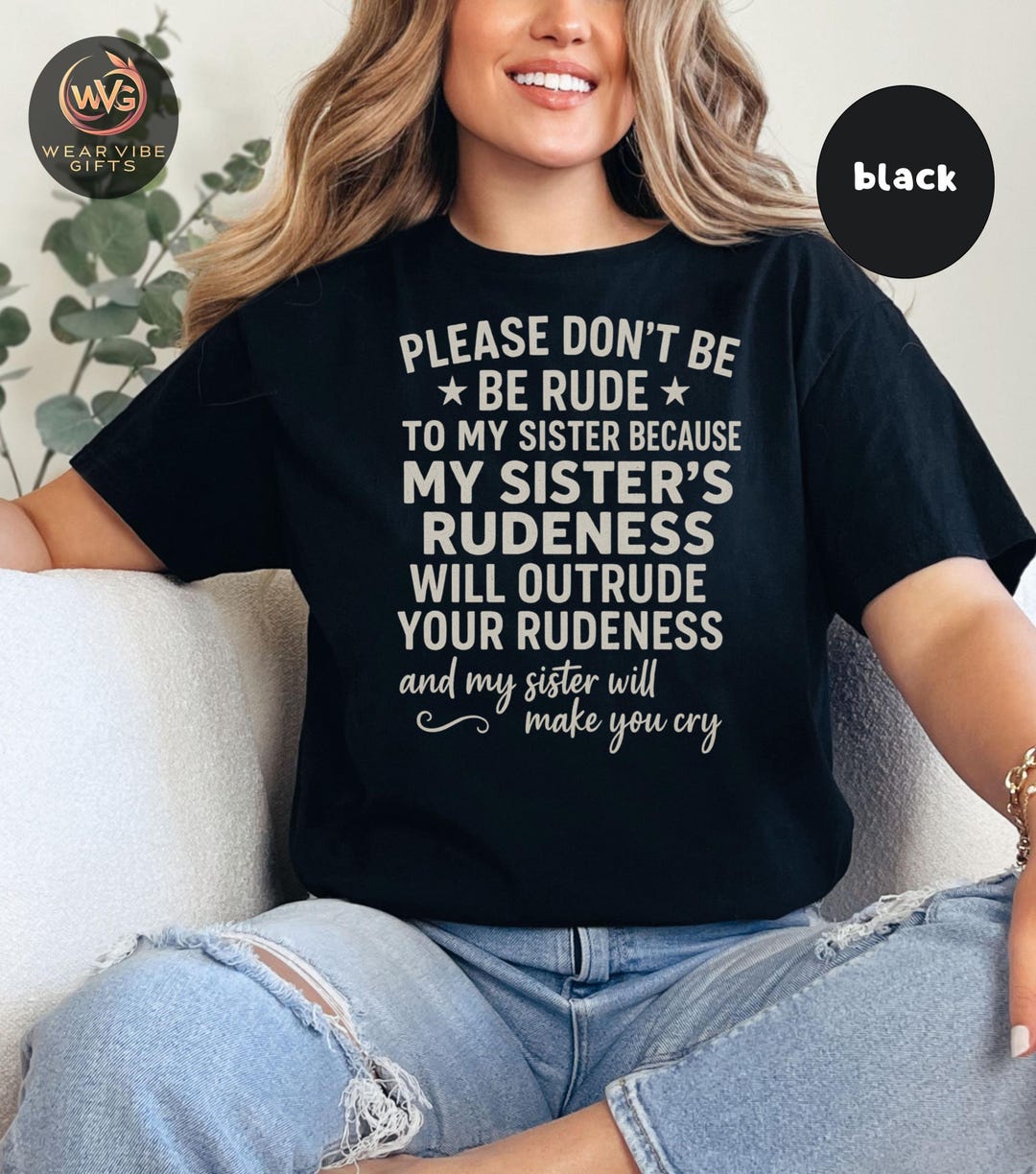 Please Don’t Be Rude to My Sister Shirt, Funny Sarcastic Quote Tee ...
