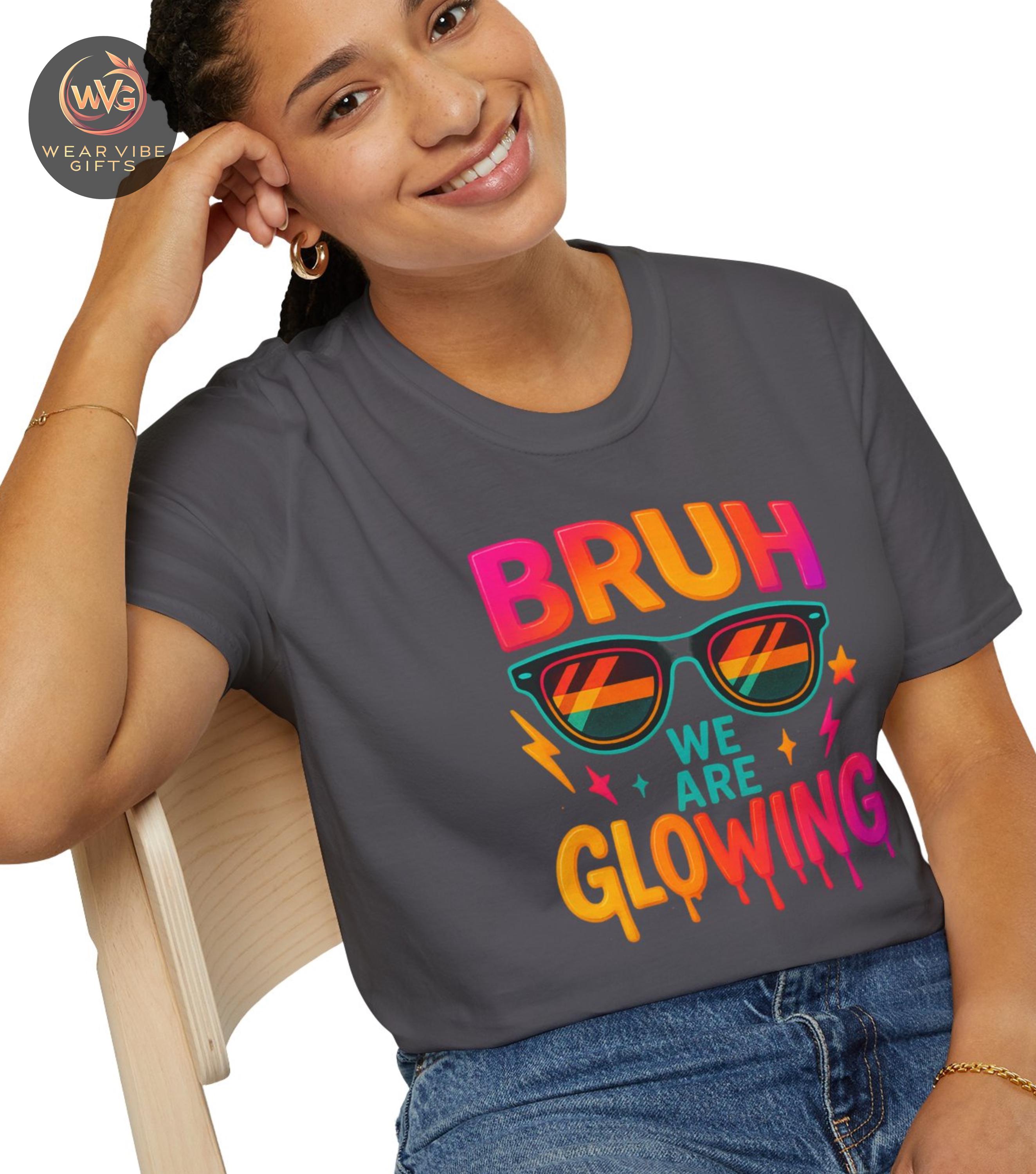 Bruh We Are Glowing Shirt, Neon Glow Party Tee, Retro 80s Glow Squad ...