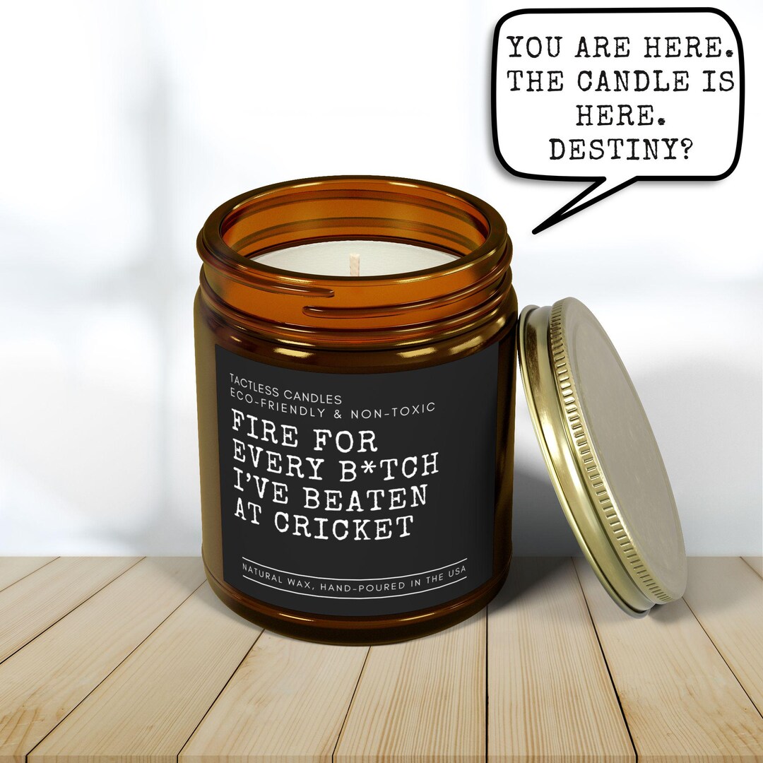 Funny Cricket Candle, Fire for Every Btch I've Beaten at Cricket Gift ...