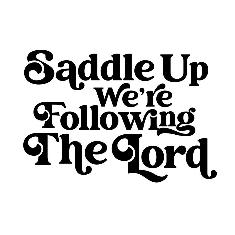 Christian SVG: Saddle up We're Following the Lord (digital Download) - Etsy