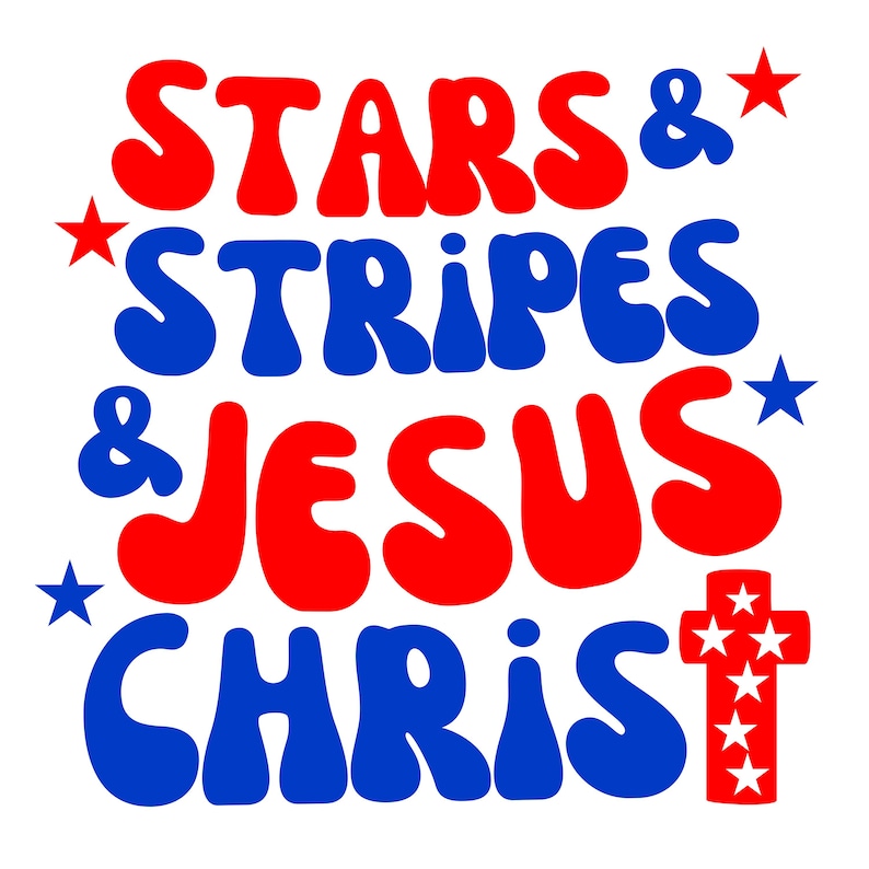 Stars and Stripes and Jesus Christ Svg – Christian Fourth of July ...