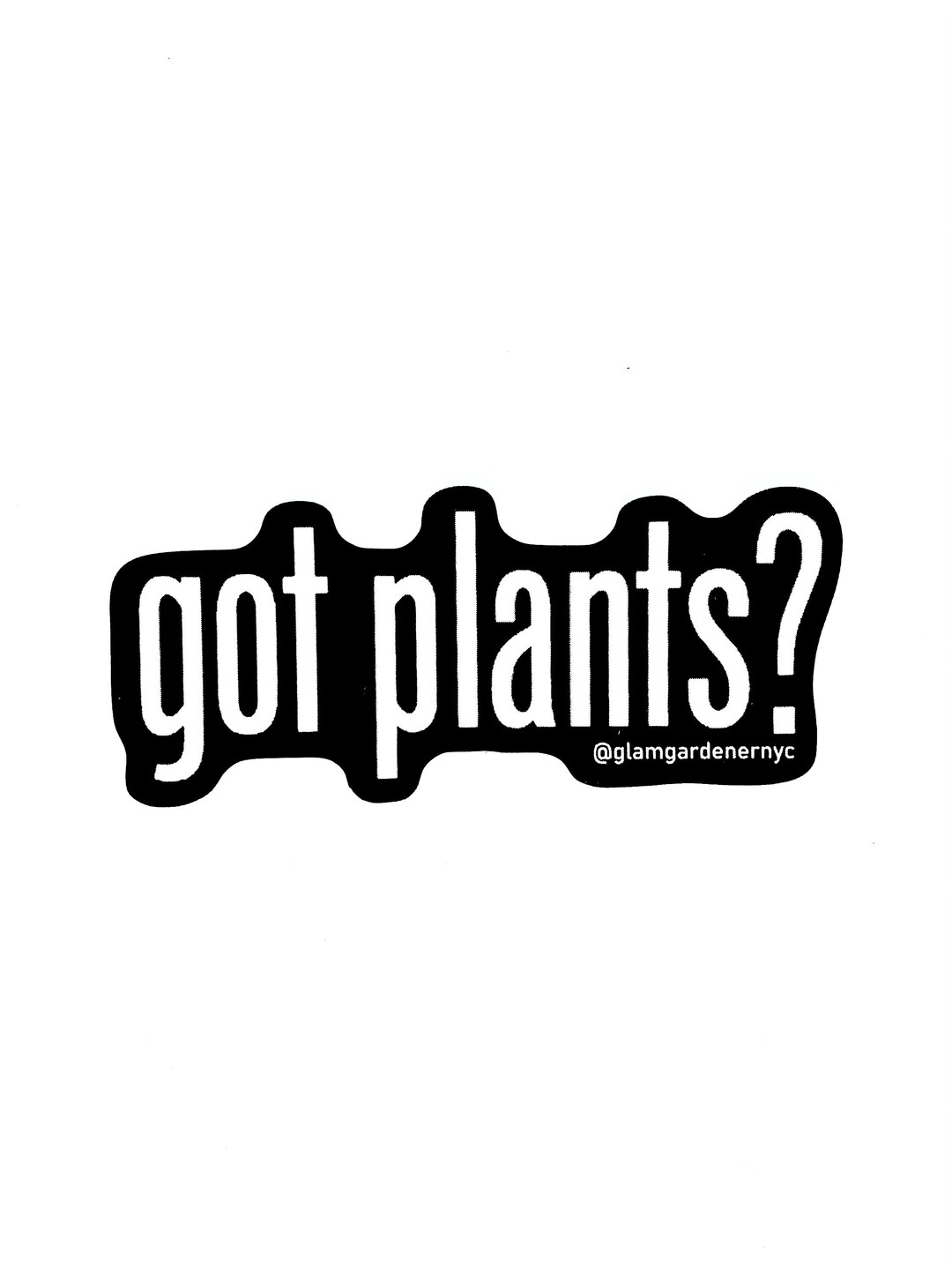 Got Plants? - Sticker for Gardeners and Plant Lovers - Etsy