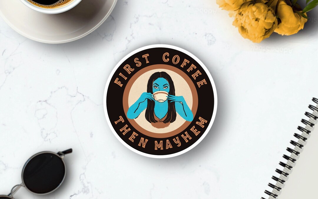 First Coffee Then Mayhem 3 Dye Cut Sticker Easy Peel/ Dark Gothic ...