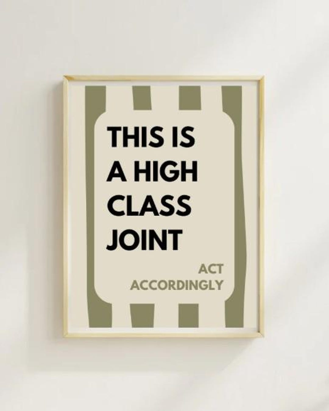 High Class Joint, Act Accordingly Sign | Printable Wall Art | Snarky ...
