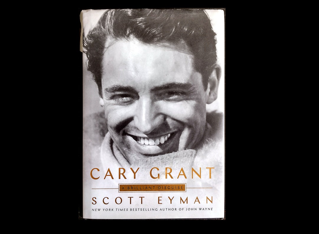 Cary Grant: A Brilliant Disguise by Scott Eynert - Vintage Hardcover ...