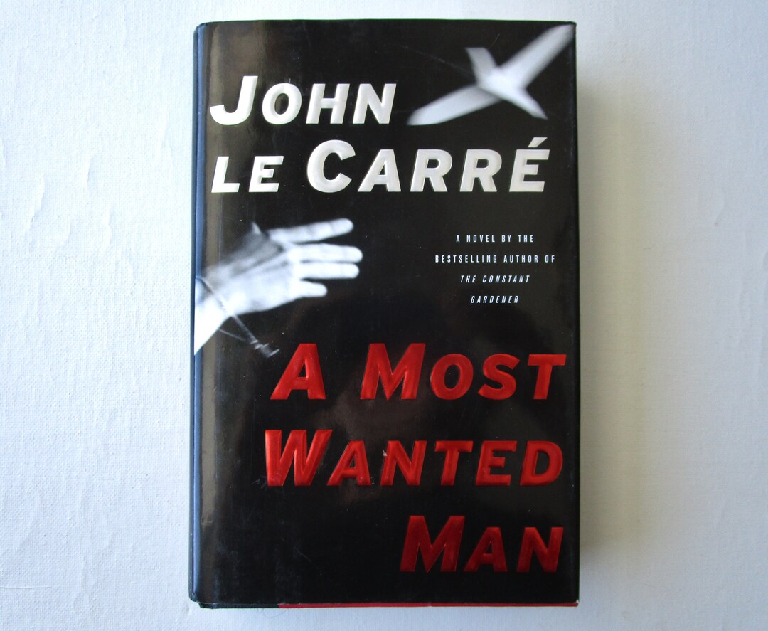 First Edition - A Most Wanted Man by John Le Carré - Vintage Hardcover ...