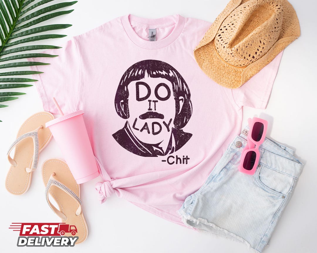 Viral Video Do It Lady Chit Shirt, Motivational Work Quote Inspired by ...