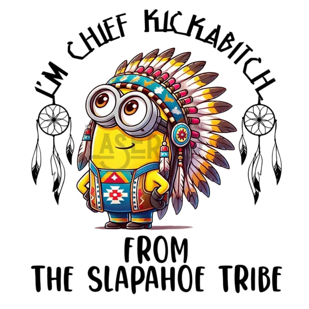 Cheif Kickabitch From Slapahoe Tribe Digital Download - Etsy