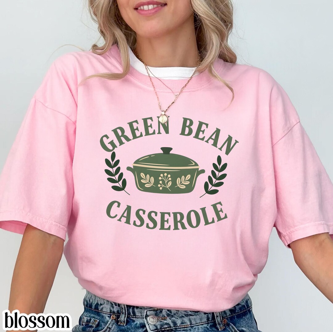 Green Bean Casserole Shirt, Funny Thanksgiving Cooking Tee, Holiday ...