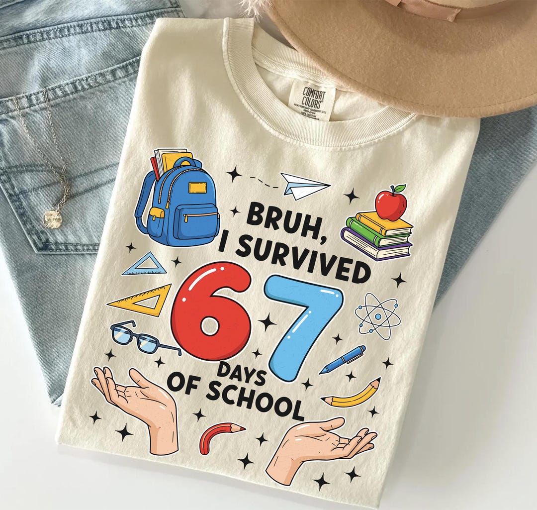 Bruh I Survived 67 Days of School Shirt, Six Seven Hands Meme Tee ...