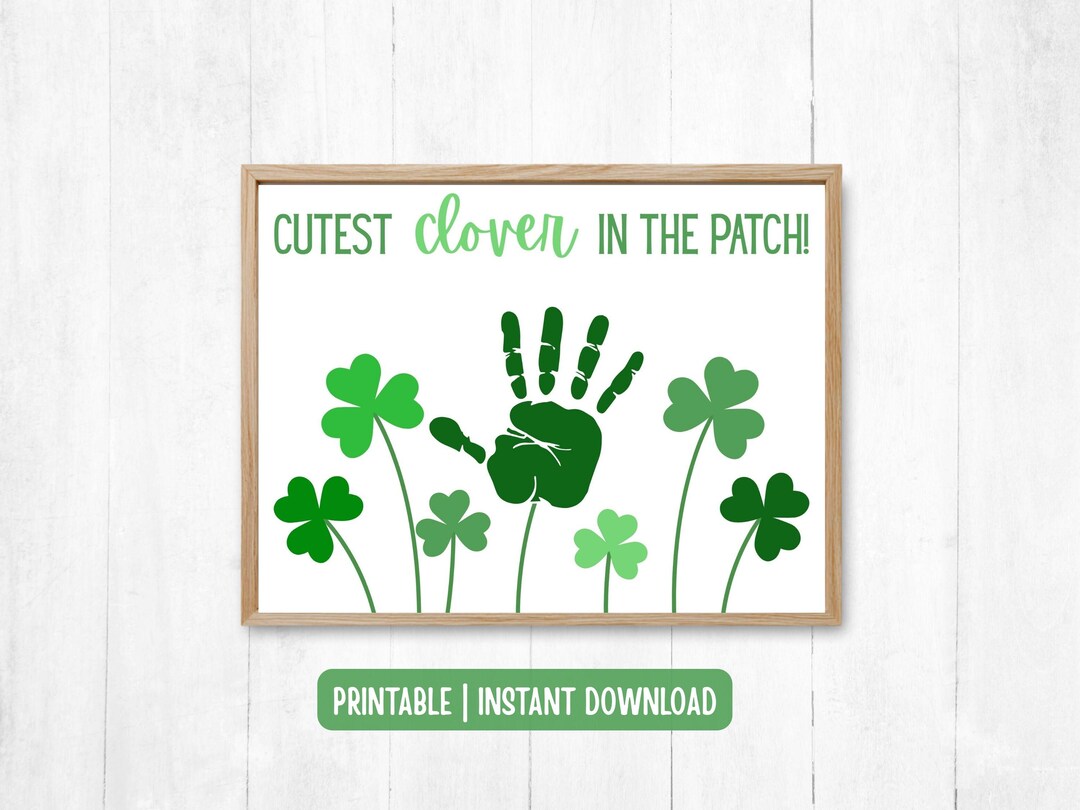 St. Patrick's Day Handprint Art Printable, Cutest Clover in the Patch ...
