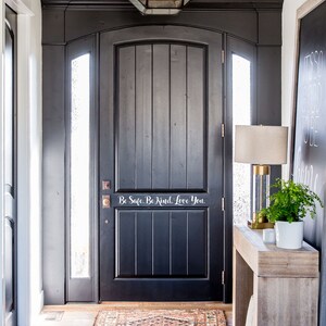 Be Safe. Be Kind. Love You. Vinyl Decal Front Door Goodbye Sticker Love ...