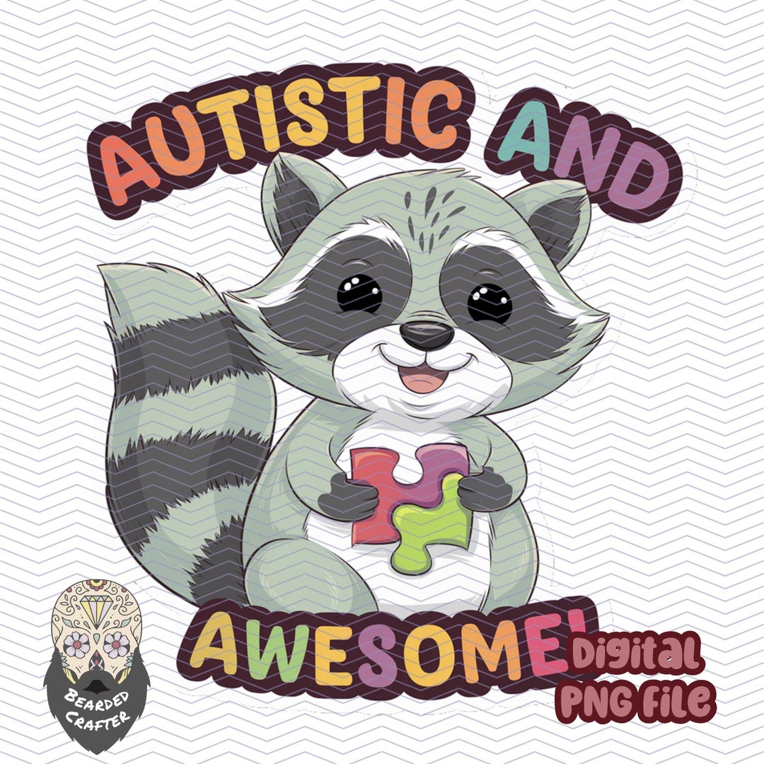 Cute Raccoon PNG - 'autistic and Awesome' Digital File for Autism ...