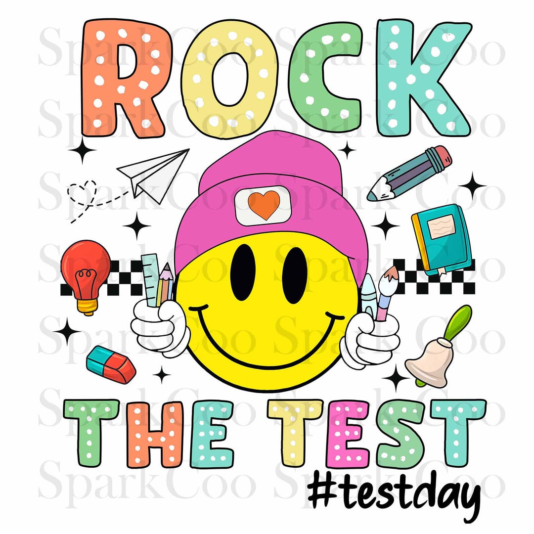 Rock the Test Png, Last Day of School, Do Not Stress Test Day Do You ...