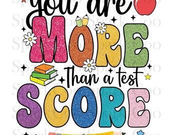 You Are More Than Test Score PNG, Test Day PNG, Rock the Test PNG ...