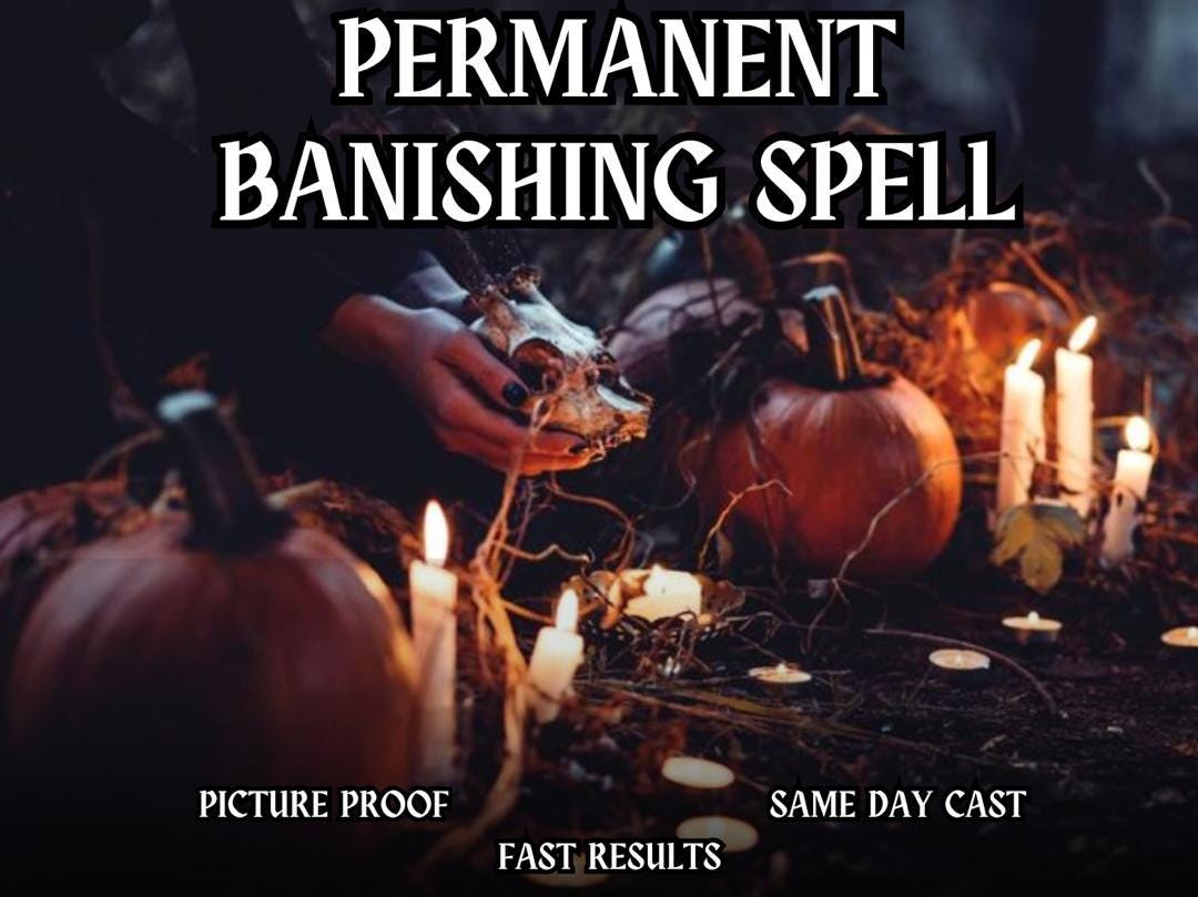 Powerful BANISHING SPELL Third Party Removal Ritual to Banish Black ...