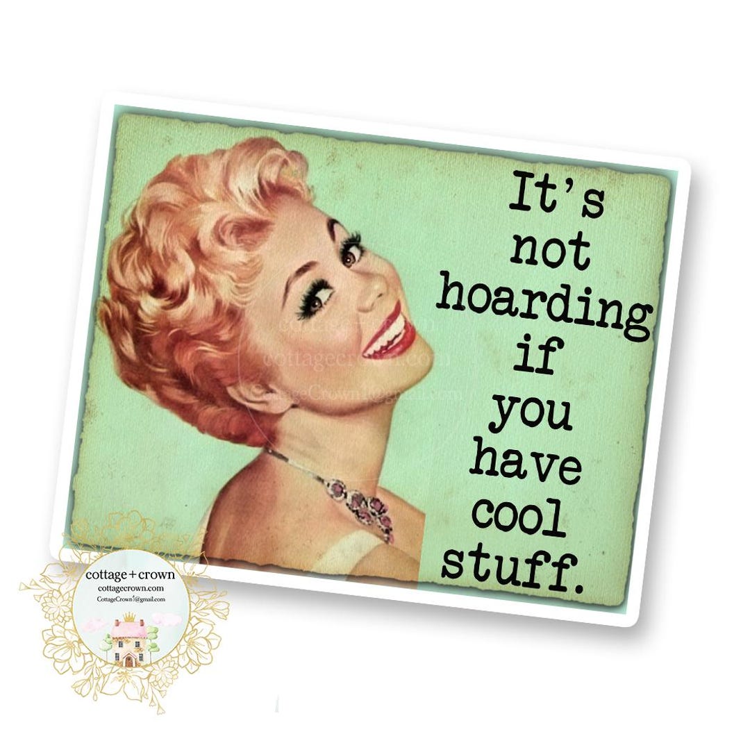 It's Not Hoarding If Your Stuff is Cool Vinyl Decal Sticker - Etsy