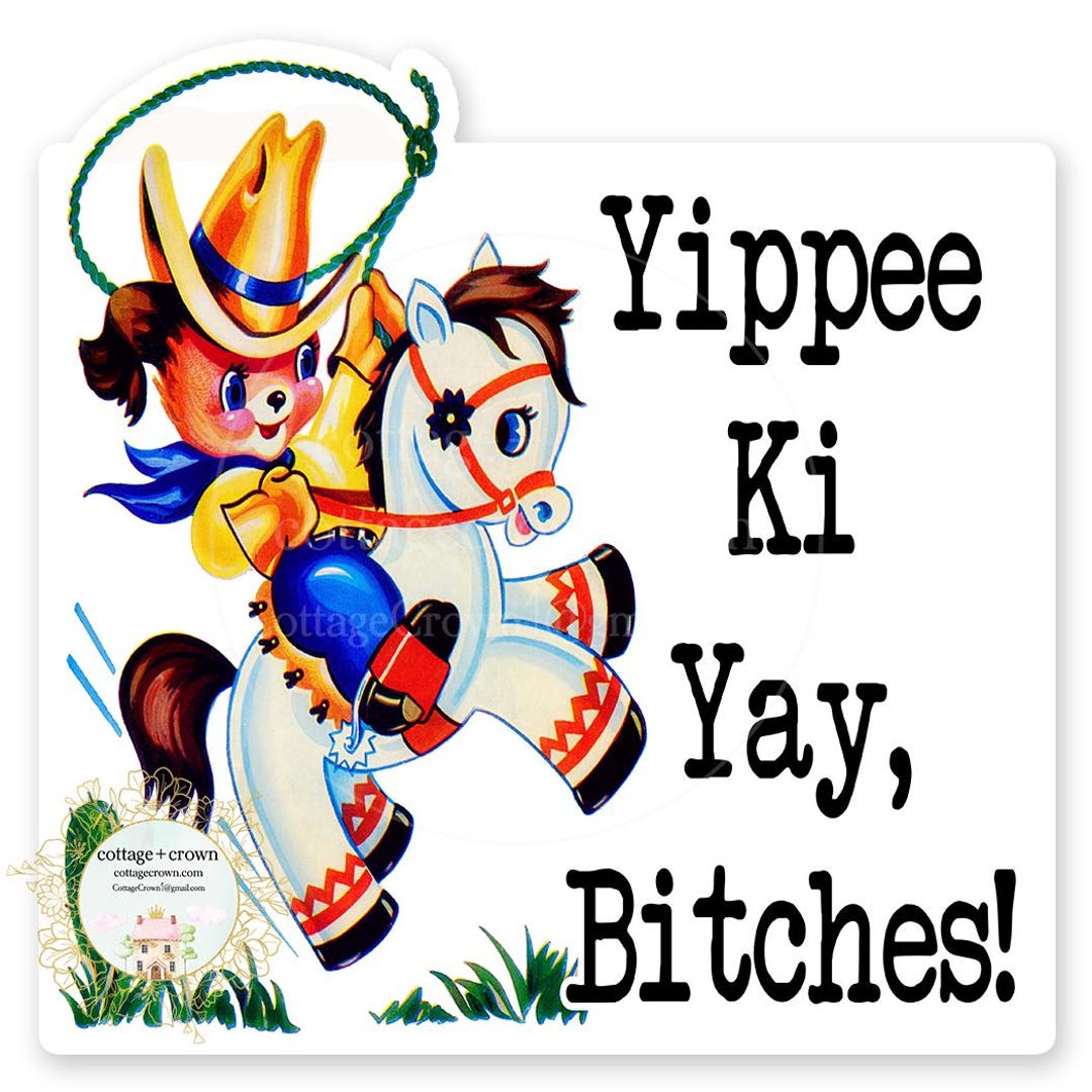 Yippee Ki Yay Bitches Western Rodeo Hose Vintage Kids Cowboy Cowgirl ...